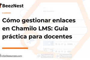 Cómo gestionar enlaces en Chamilo LMS: guía práctica para docente | BeezNest